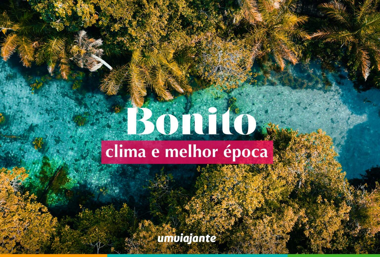 Quando viajar para Bonito MS: Qual a Melhor época? Um Viajante